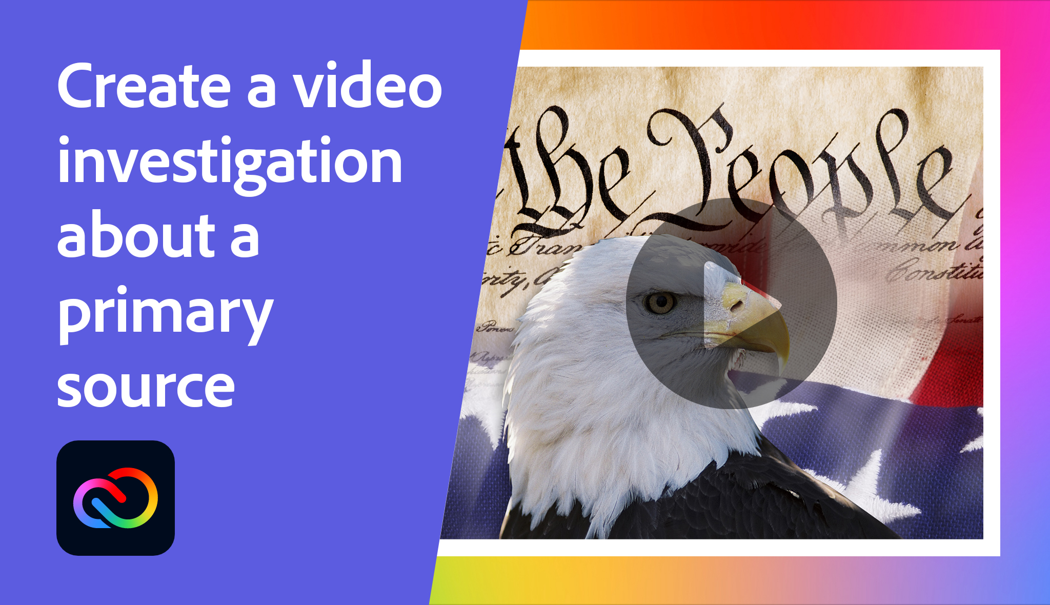 Create A Video Investigation About A Primary Source Adobe Education 