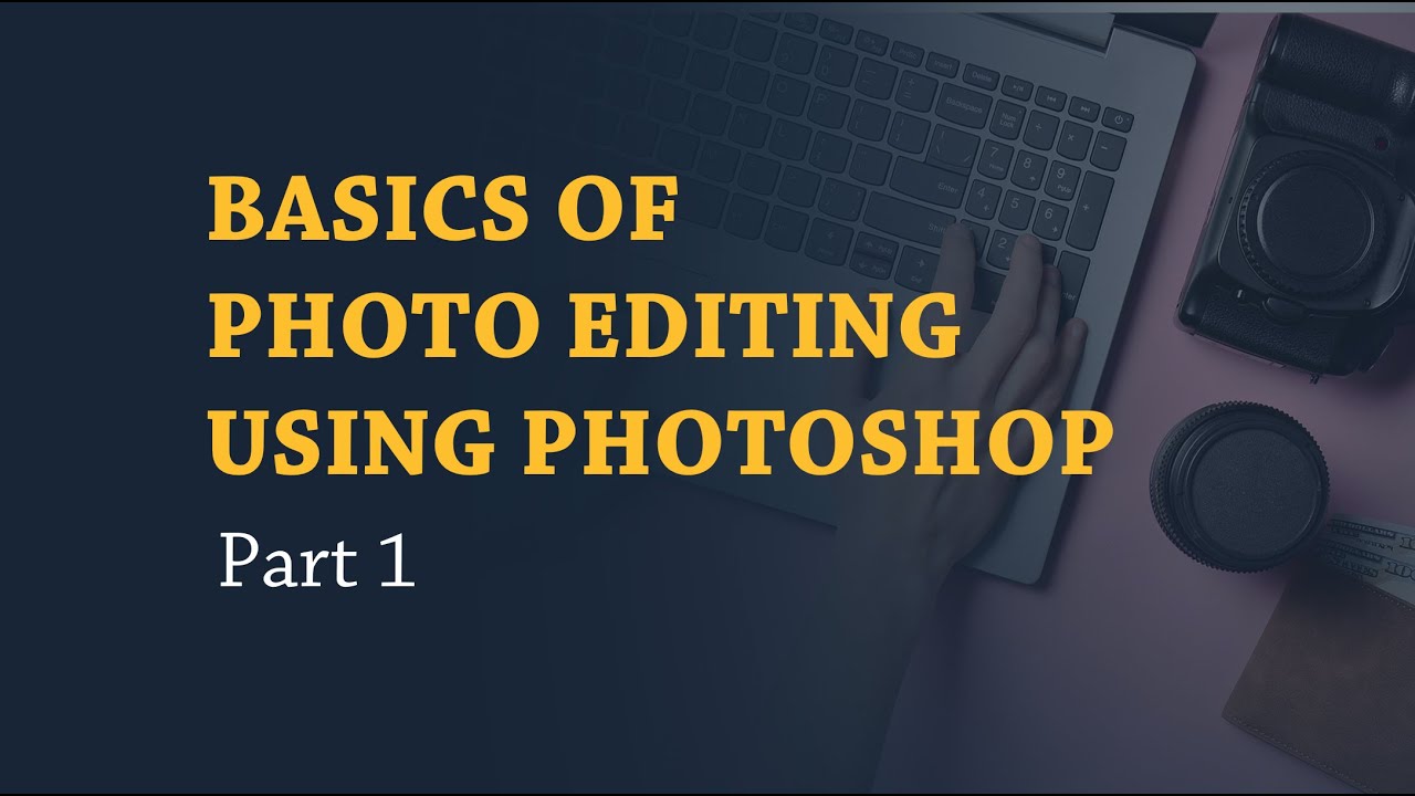 Basics of Photo Editing Using Photoshop | Adobe Education Exchange
