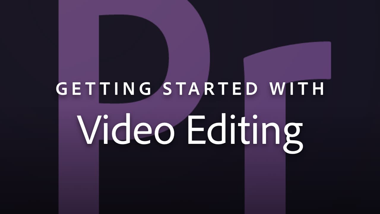 Getting started with video editing | Adobe Education Exchange