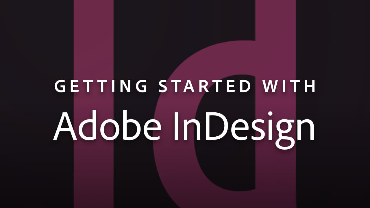 Getting Started with Adobe InDesign | Adobe Education Exchange