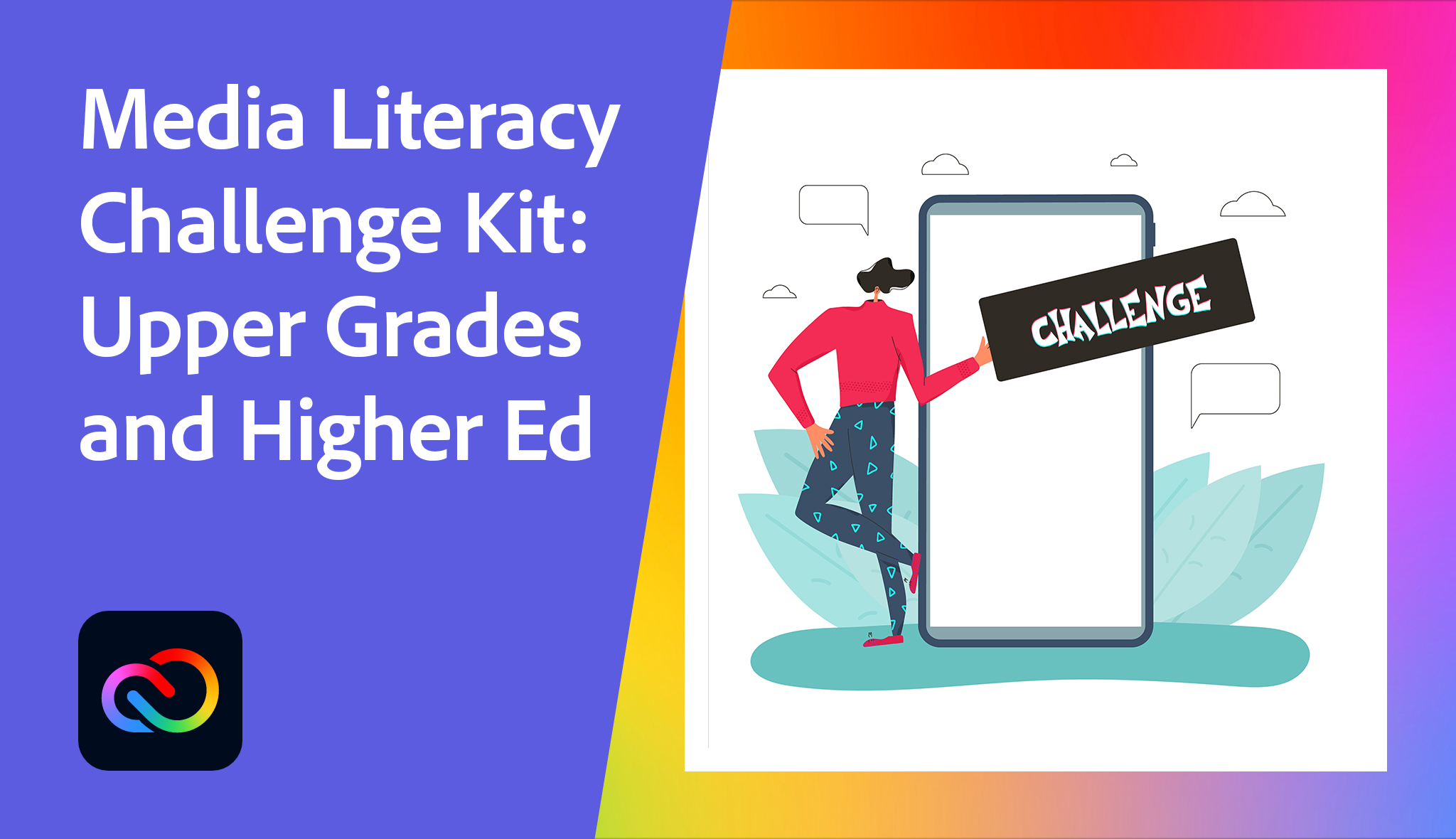 Media Literacy Challenge Kit: Upper Grades and Higher Ed | Adobe ...