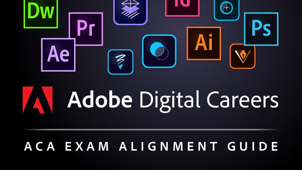 Adobe Digital Careers curriculum ACA exam alignment guide | Adobe ...