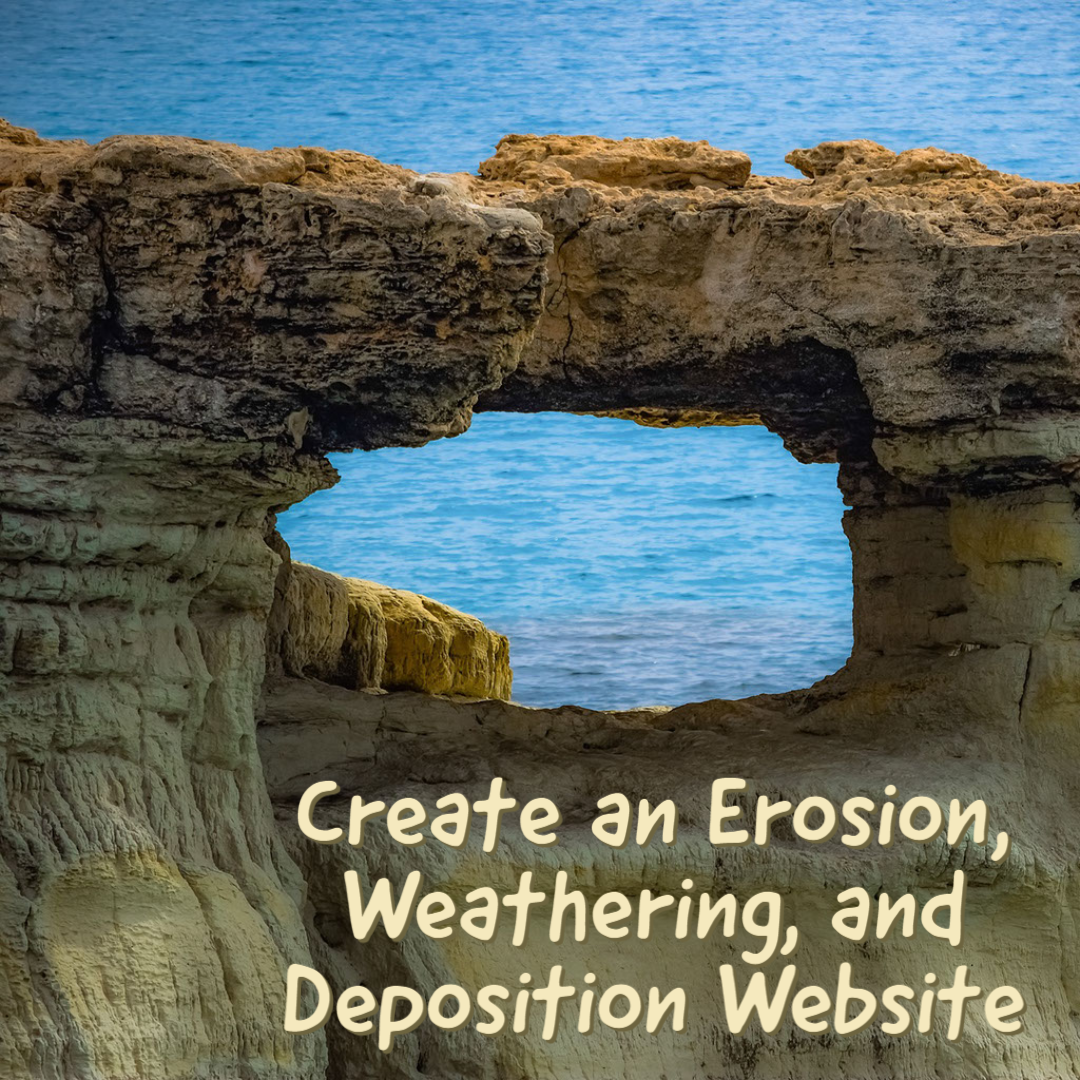 Erosion, Weathering, and Deposition Website | Adobe Education Exchange