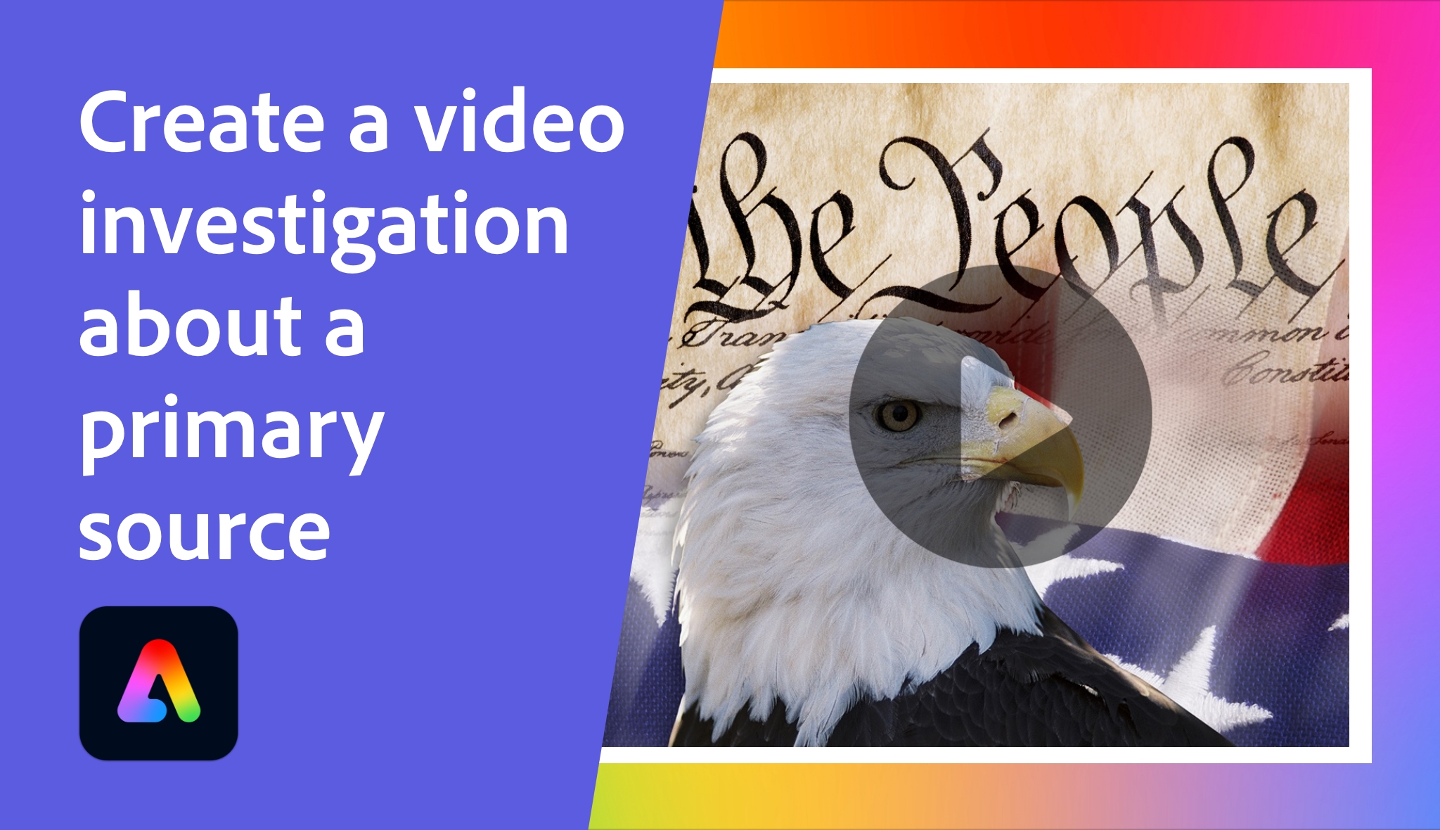 Create A Video Investigation About A Primary Source Adobe Education