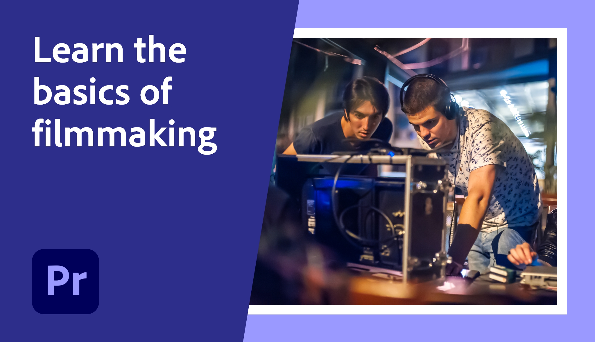 Learn the basics of filmmaking | Adobe Education Exchange