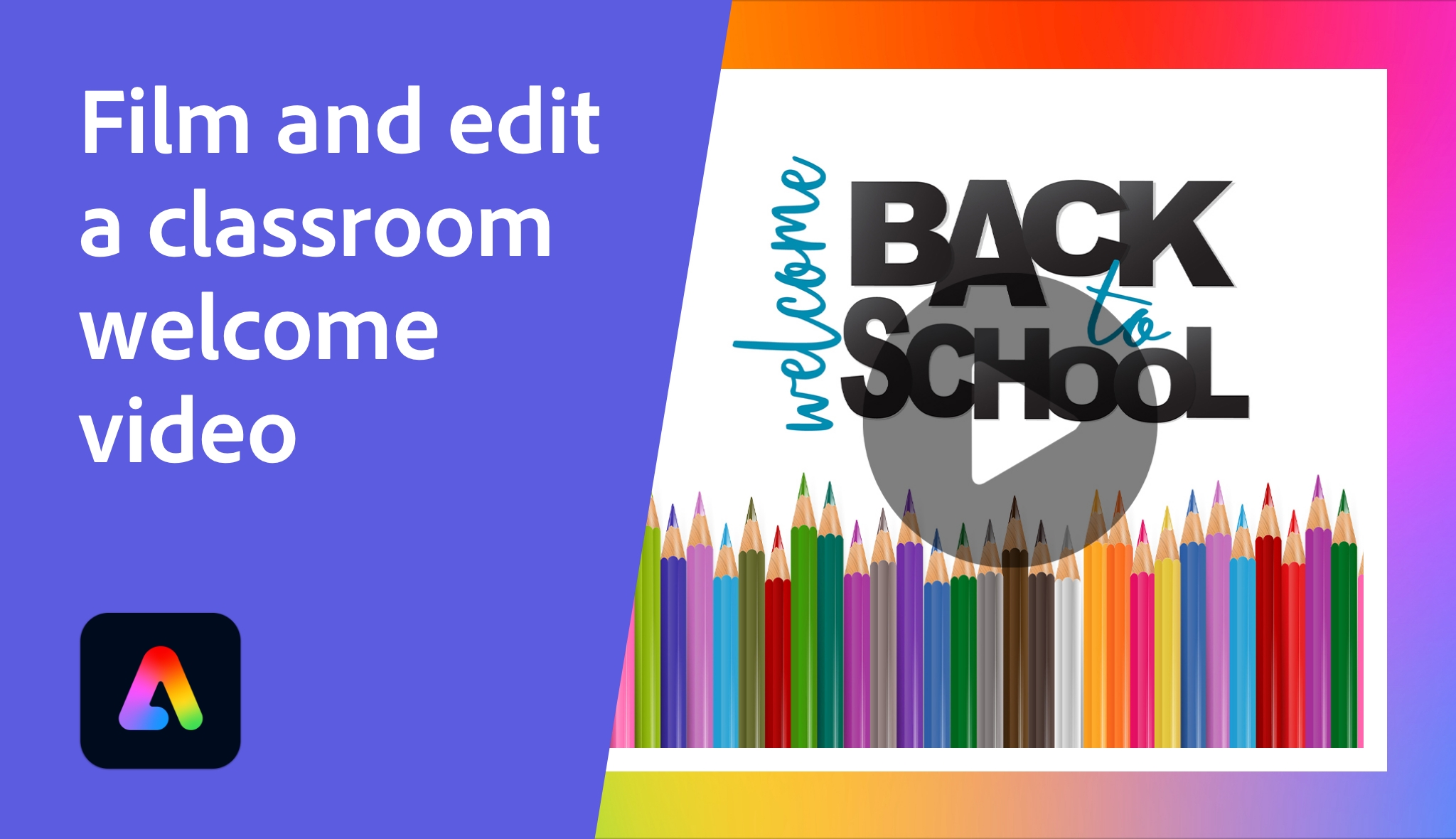 Film and edit a classroom welcome video | Adobe Education Exchange