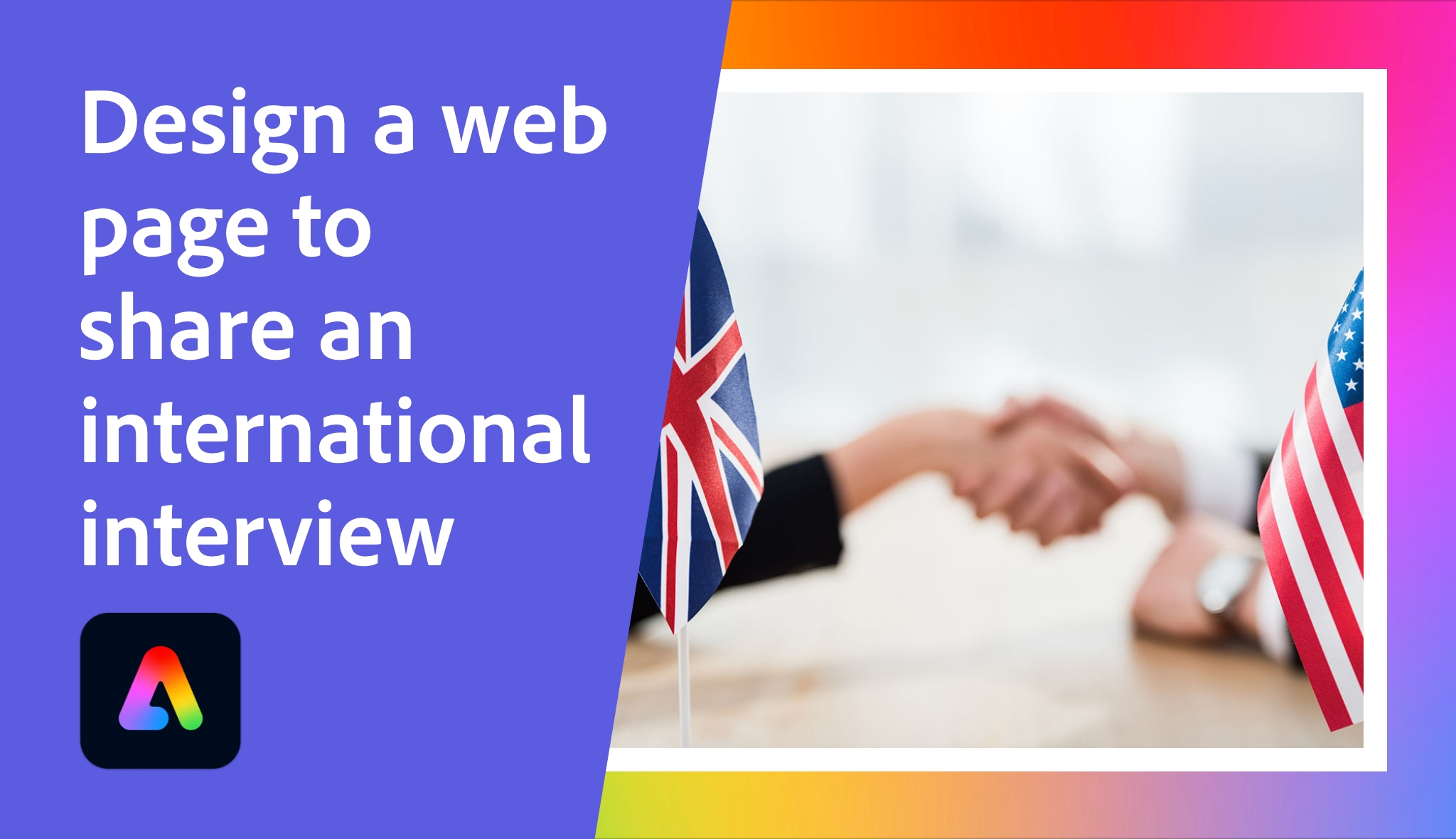 Design a web page to share an international interview | Adobe Education ...