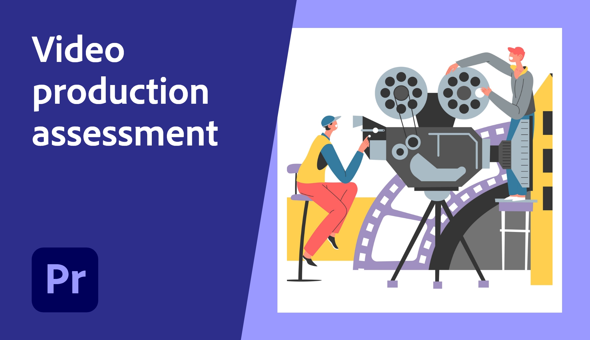 Video production assessment | Adobe Education Exchange