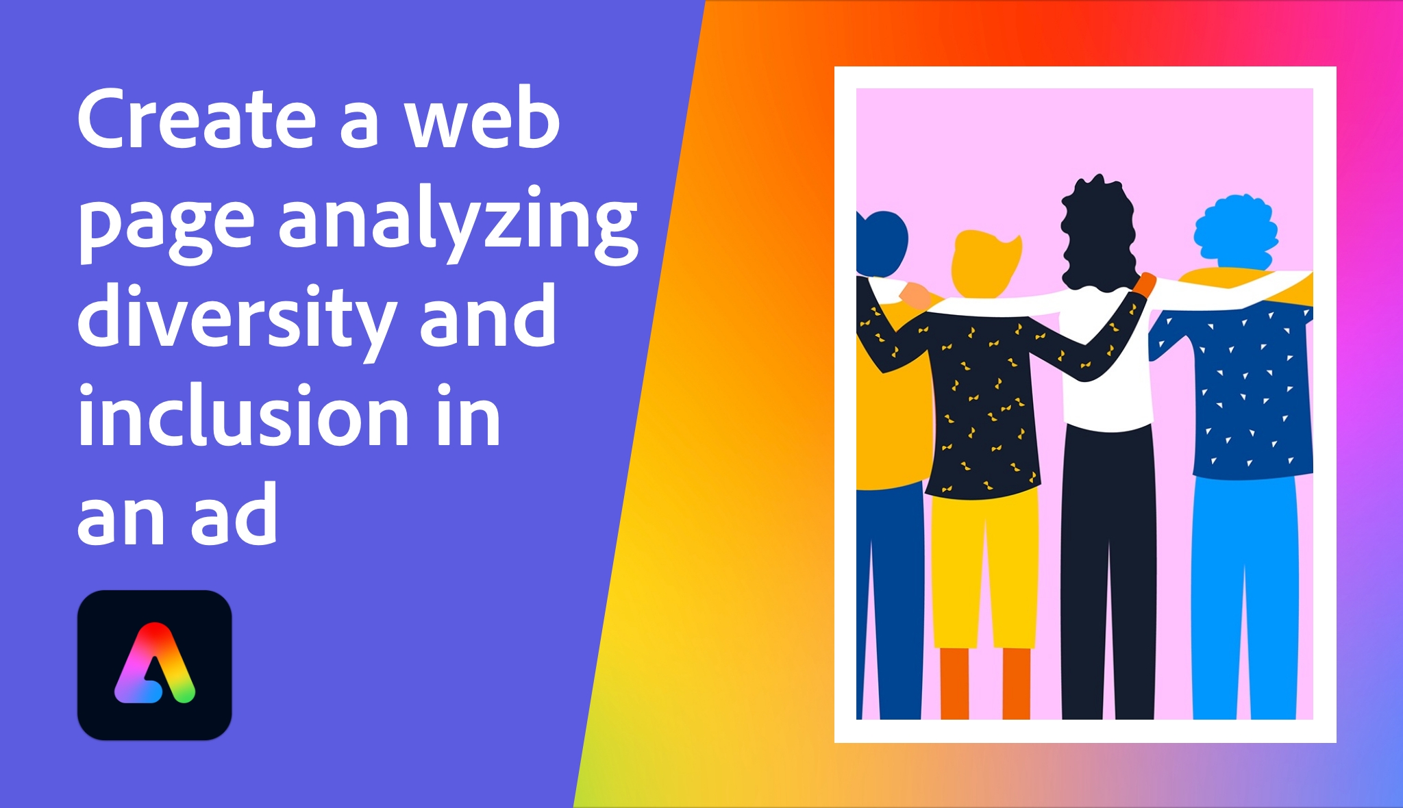 Create a web page analyzing diversity and inclusion in an ad | Adobe ...