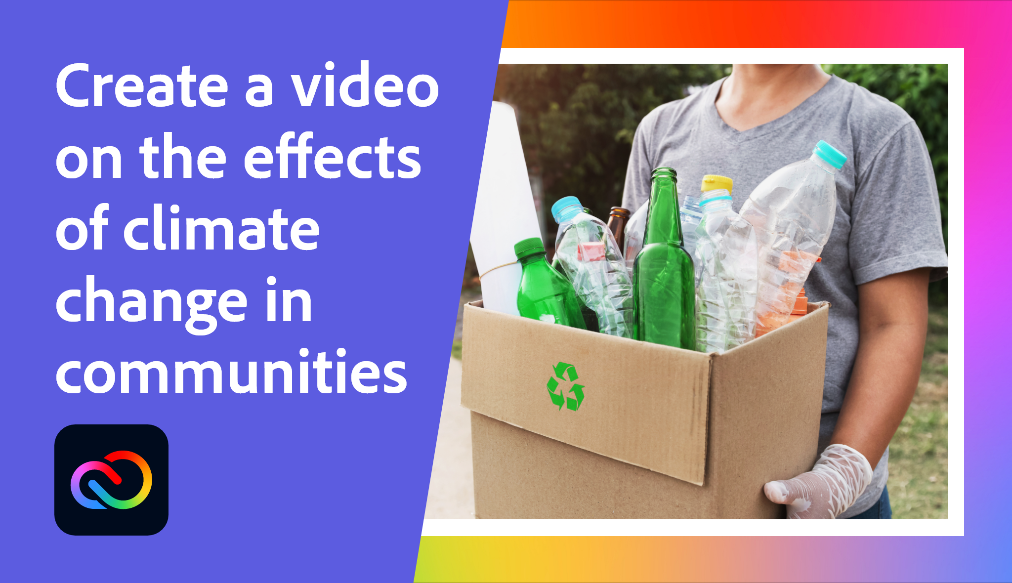 Create a video on the effects of climate change in communities | Adobe ...