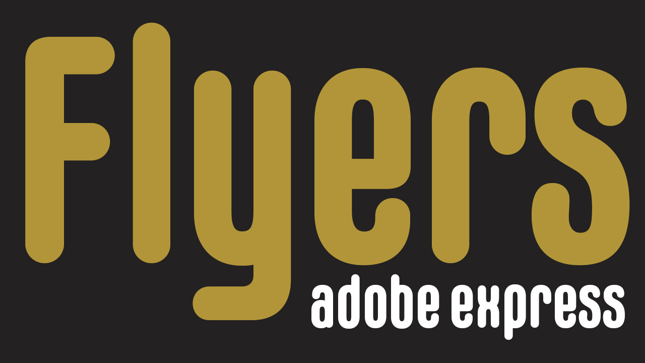 Create flyers in Adobe Express | Adobe Education Exchange