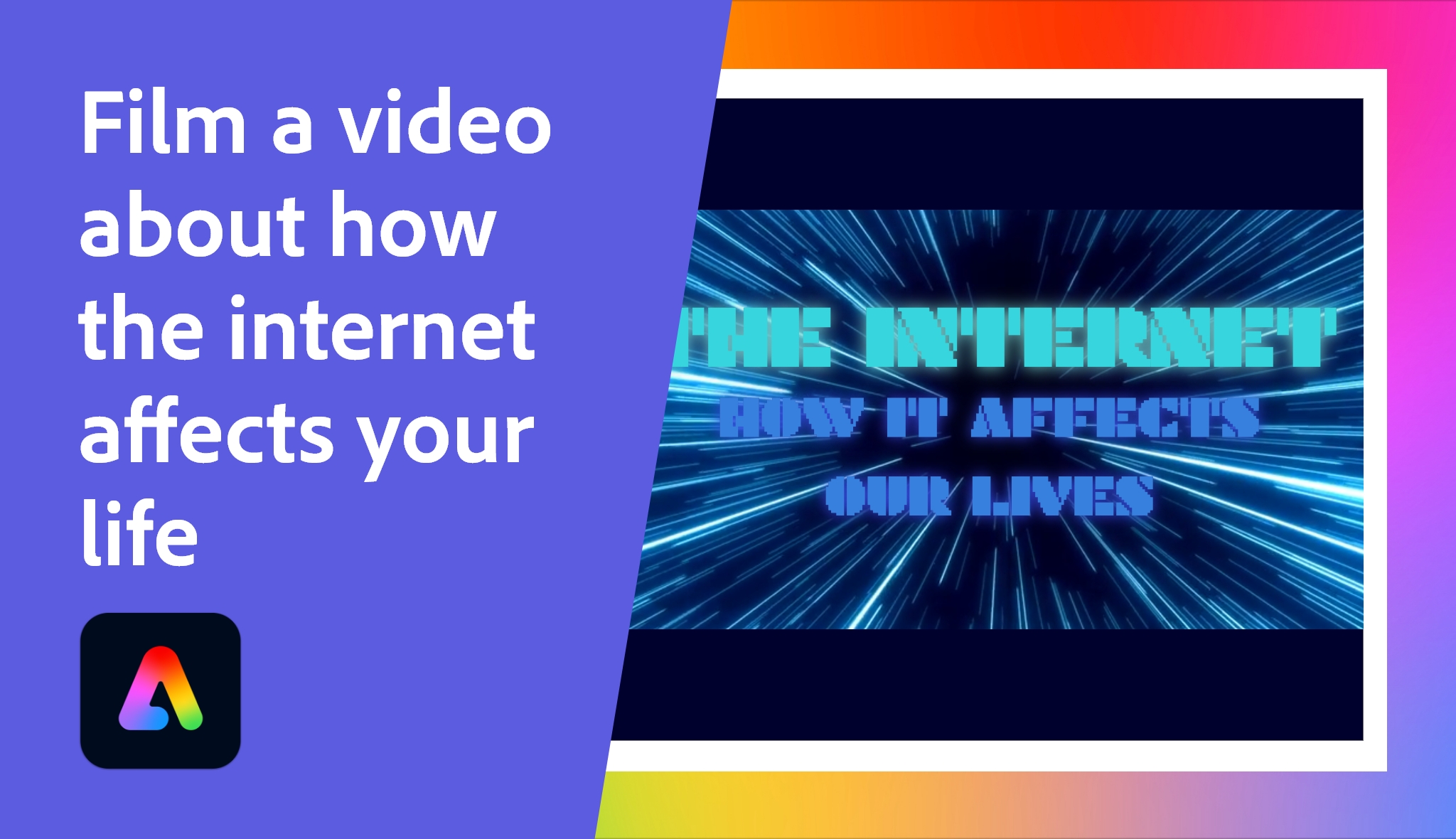 Film a video about how the internet affects your life | Adobe Education ...