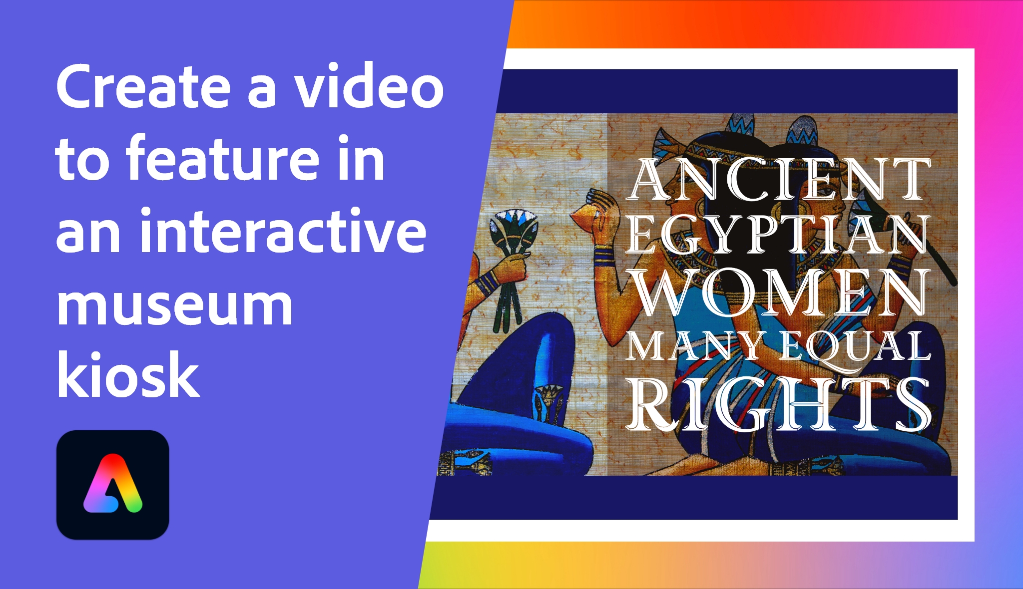 Create a video to feature in an interactive museum kiosk | Adobe ...